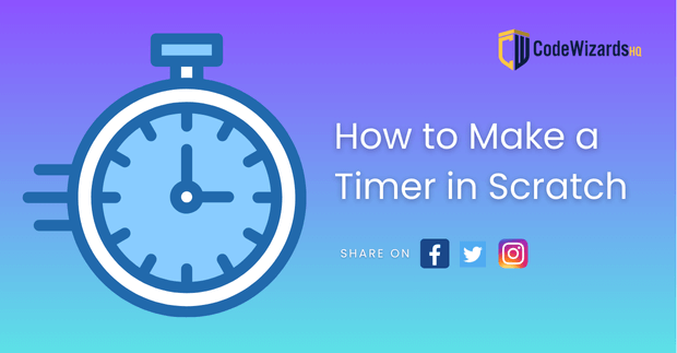 How to Make a Timer in Scratch | CodeWizardsHQ